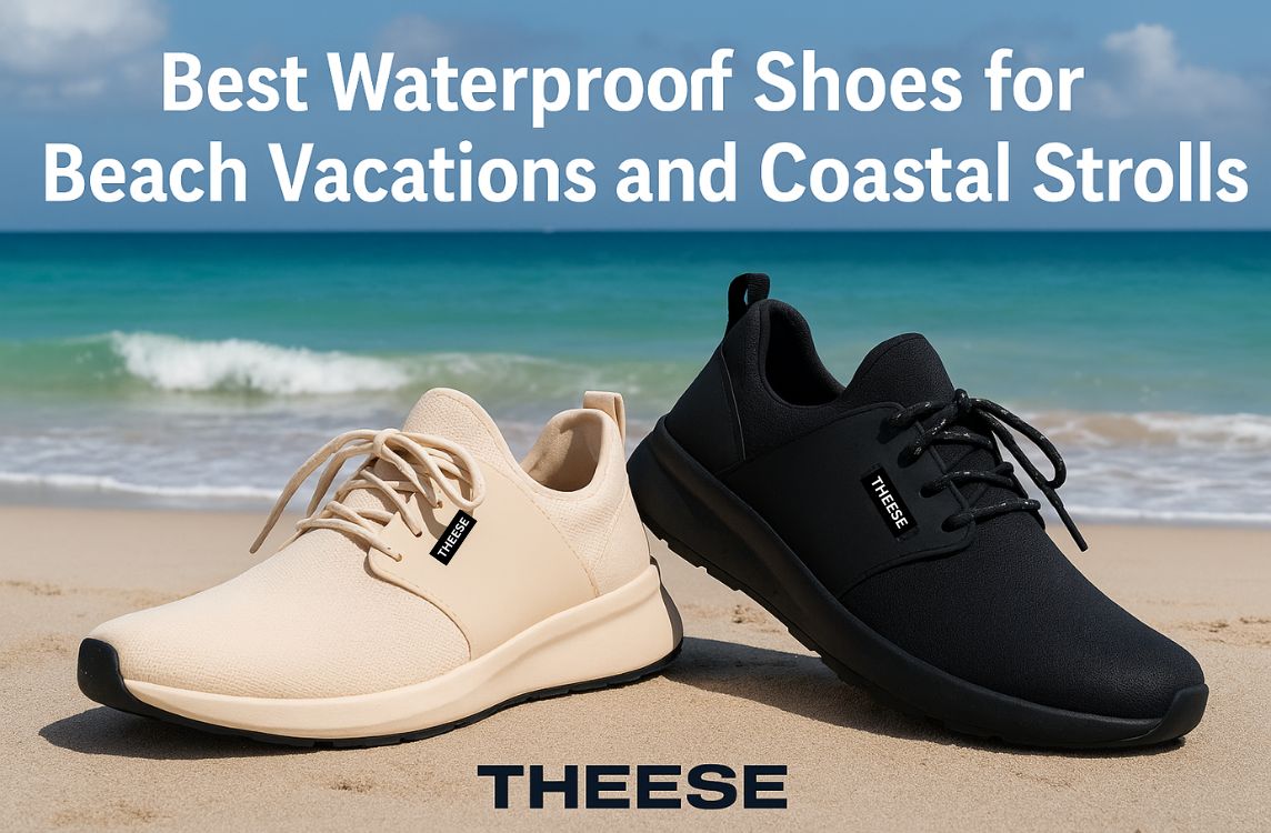 Best Waterproof Beach Shoes for Vacations & Coastal Walks – THEESE
