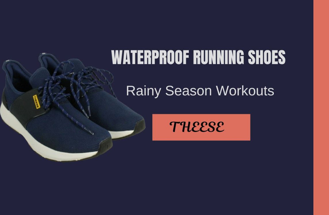 Best Waterproof Running Shoes for Rainy Season Workouts – THEESE